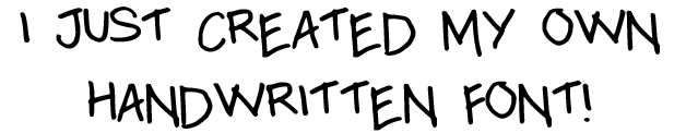 How To Turn Your Own Handwriting Into A Font In 8 Simple Steps